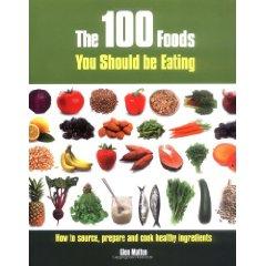 The 100 Foods You Should Be Eating - Glen Matten